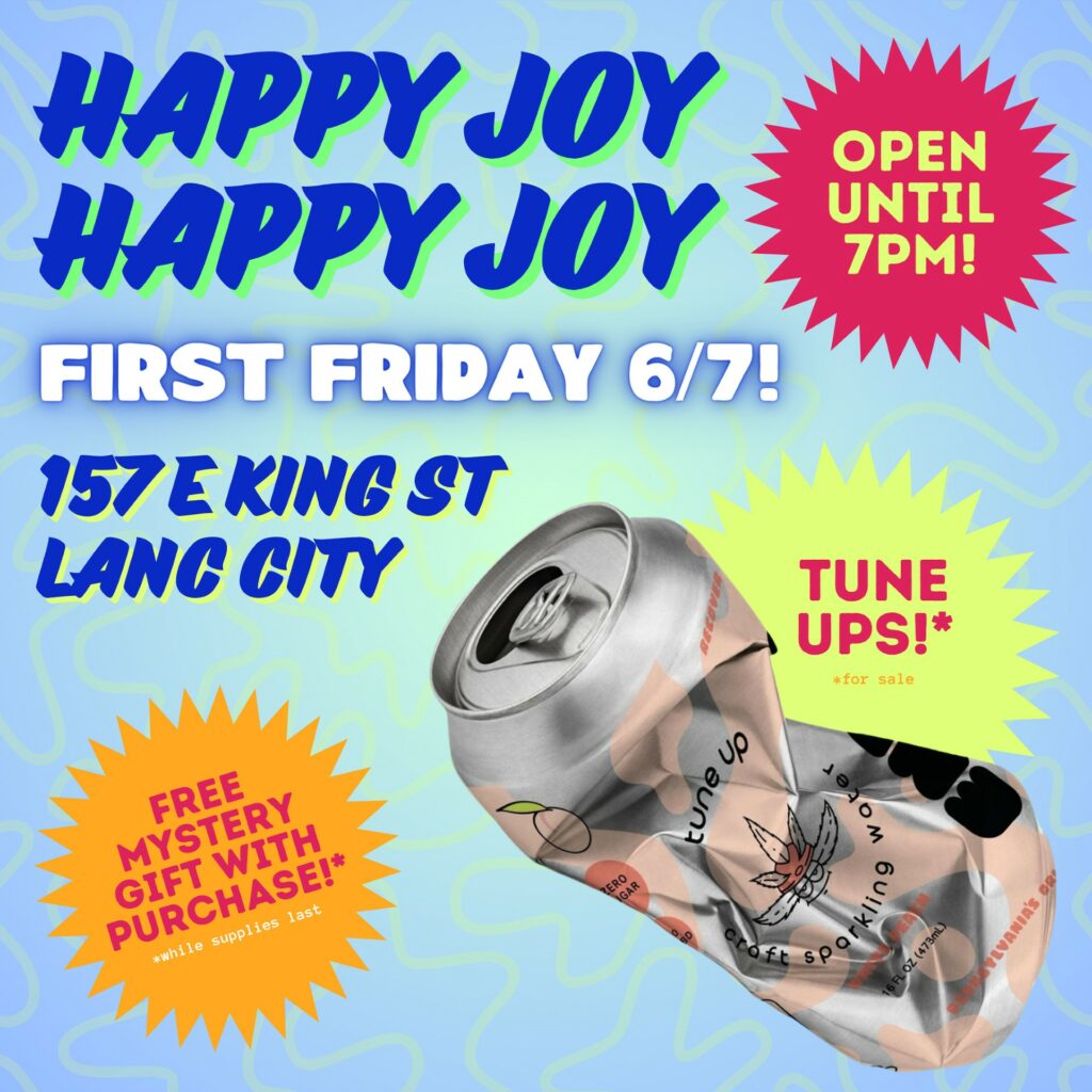 First Friday at Happy Happy Joy Joy! - Visit Lancaster City