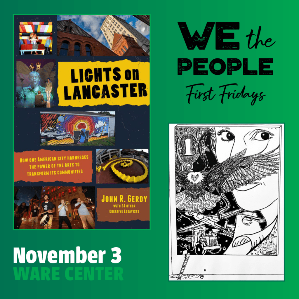 We the People First Friday at the Ware Center - Visit Lancaster City